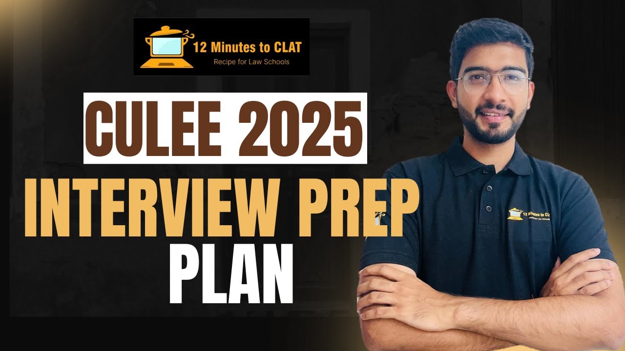CULEE 2025: Complete INTERVIEW Guide I Q&A I Attire I Demeanor I Keshav ...