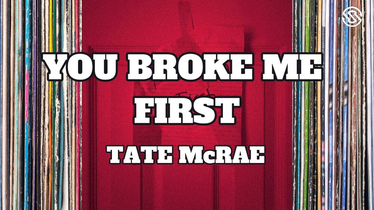 TATE McRAE - YOU BROKE ME FIRST (Lyrics) - YouTube