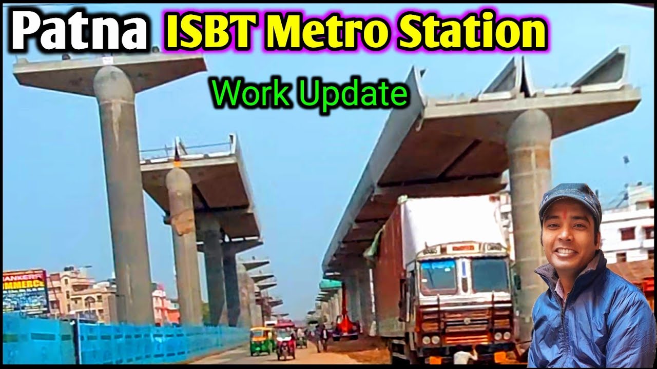 Patna ISBT Metro Station || ISBT Metro Station Work Update - YouTube