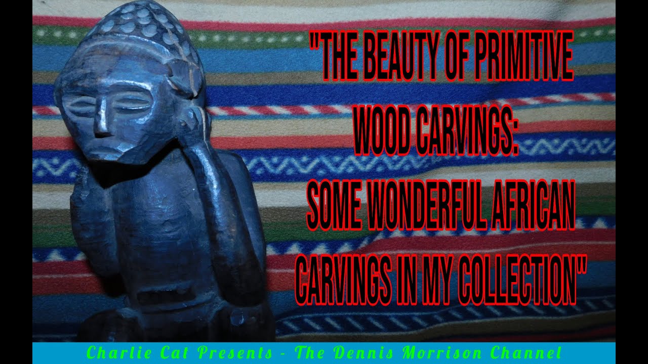 BEAUTIFUL PRIMITIVE WOODCARVINGS: AFRICAN CARVINGS IN MY COLLECTION ...