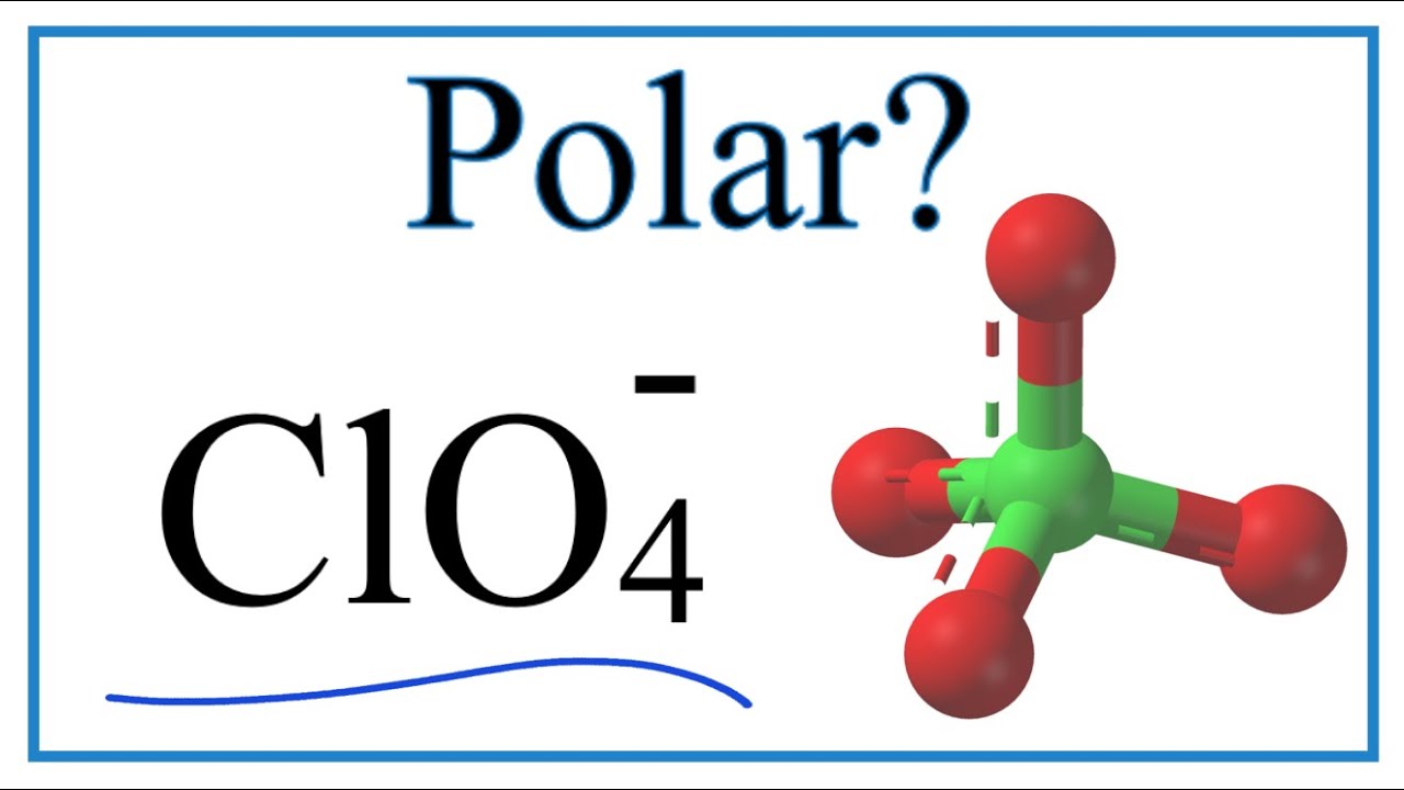 Is ClO4 - Polar or Nonpolar? (Perchlorate ion) - YouTube