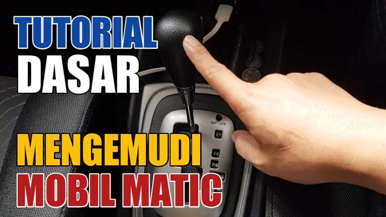 TUTORIAL DASAR MENGEMUDI MOBIL MATIC - YouTube
