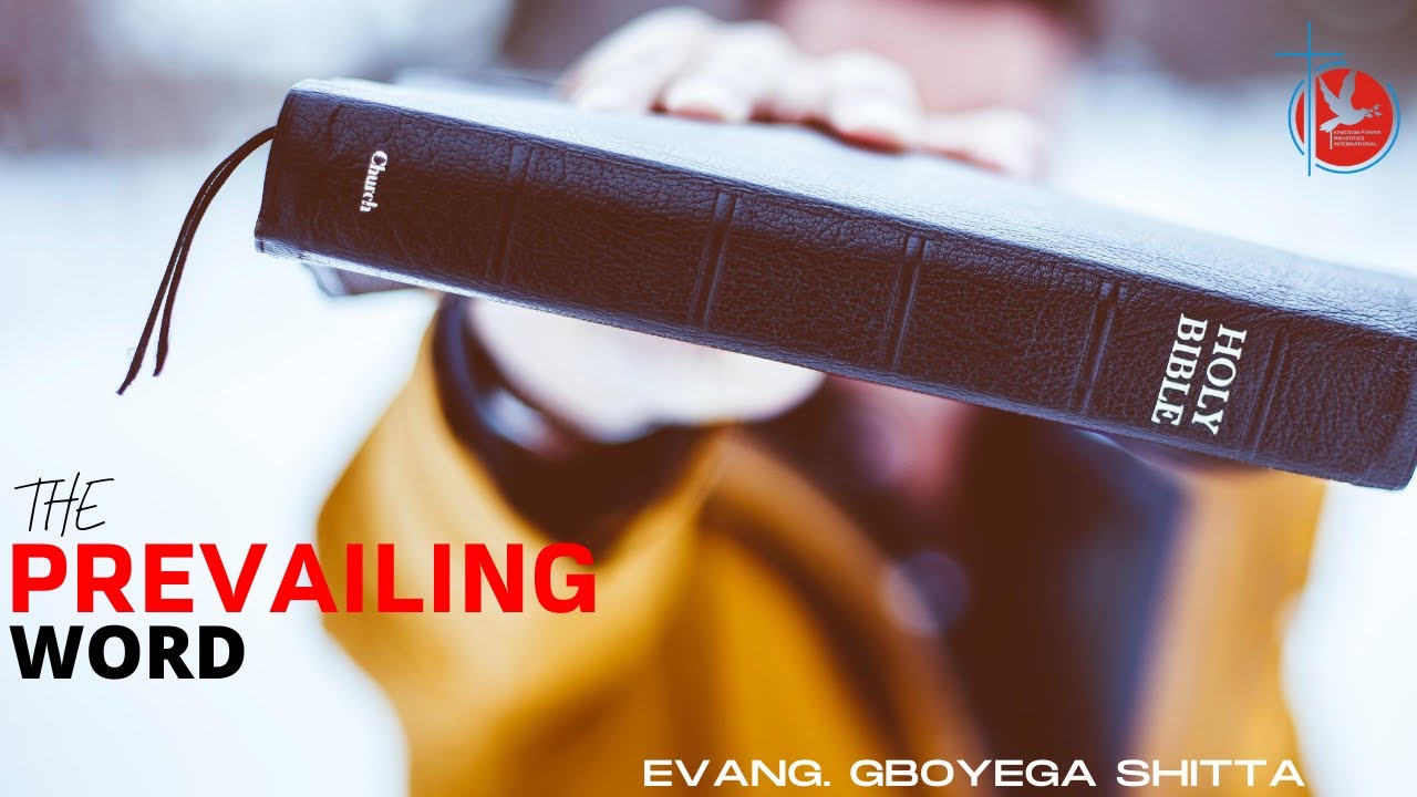 THE PREVAILING WORD - Evangelist Gboyega Shitta - YouTube