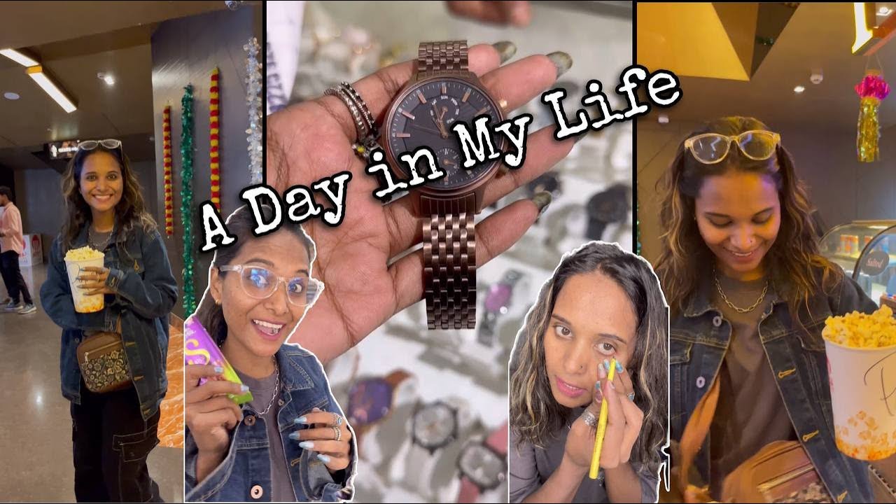 A Day in My Life | Daily Routine | Cinema Date | Daily Schedule | How I ...