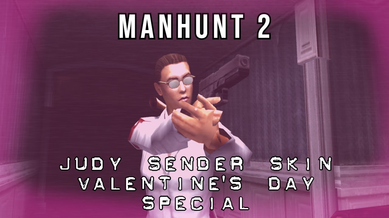 Manhunt 2 - Judy Sender Skin | Valentine's Day Special - YouTube