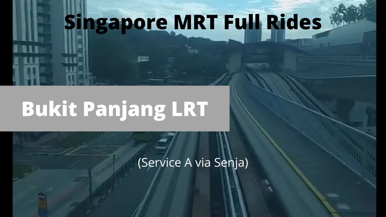 Singapore MRT Full Rides: Bukit Panjang LRT(Service A via Senja) - YouTube