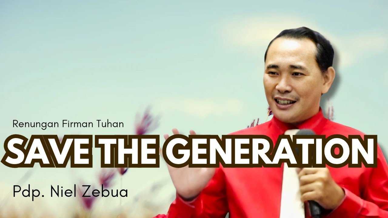 Renungan Firman Tuhan. SAVE THE GENERATION" Pdp. Niel Zebua. Ibadah Minggu #gsjpdi - YouTube