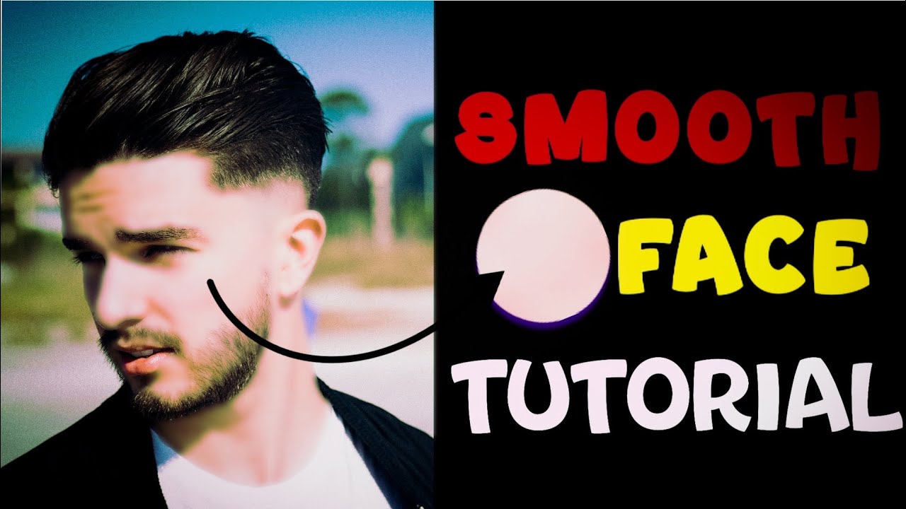 Smooth Face || Face Smooth Editing Tutorial - YouTube