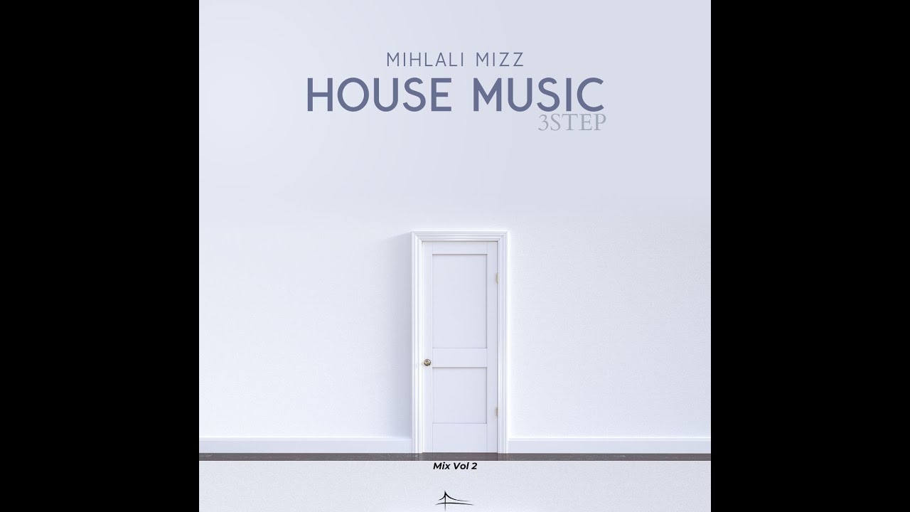 Mihlali Mizz House Music 3Step Mix Vol2 - YouTube