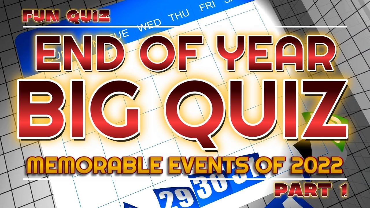 END OF YEAR TRIVIA QUIZ 2022 - Part 1 . 25 Questions about Major News ...