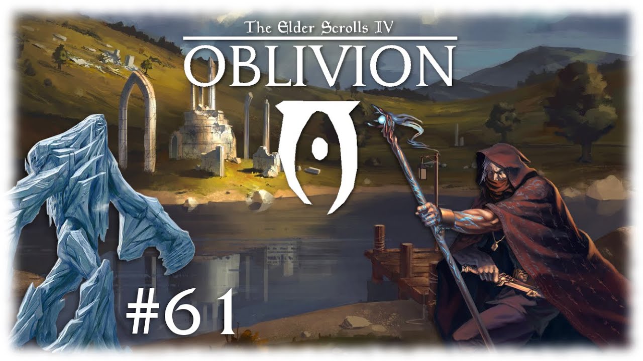 The Elder Scrolls IV: Oblivion ~ Modded Let's Play Part 61, The Last ...