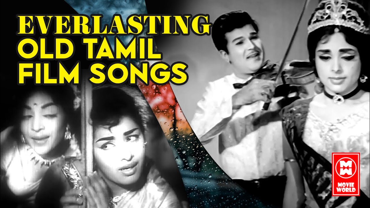 Everlasting Old Tamil Film Songs | என்றென்றும் பழைய தமிழ் திரைப்பட ...