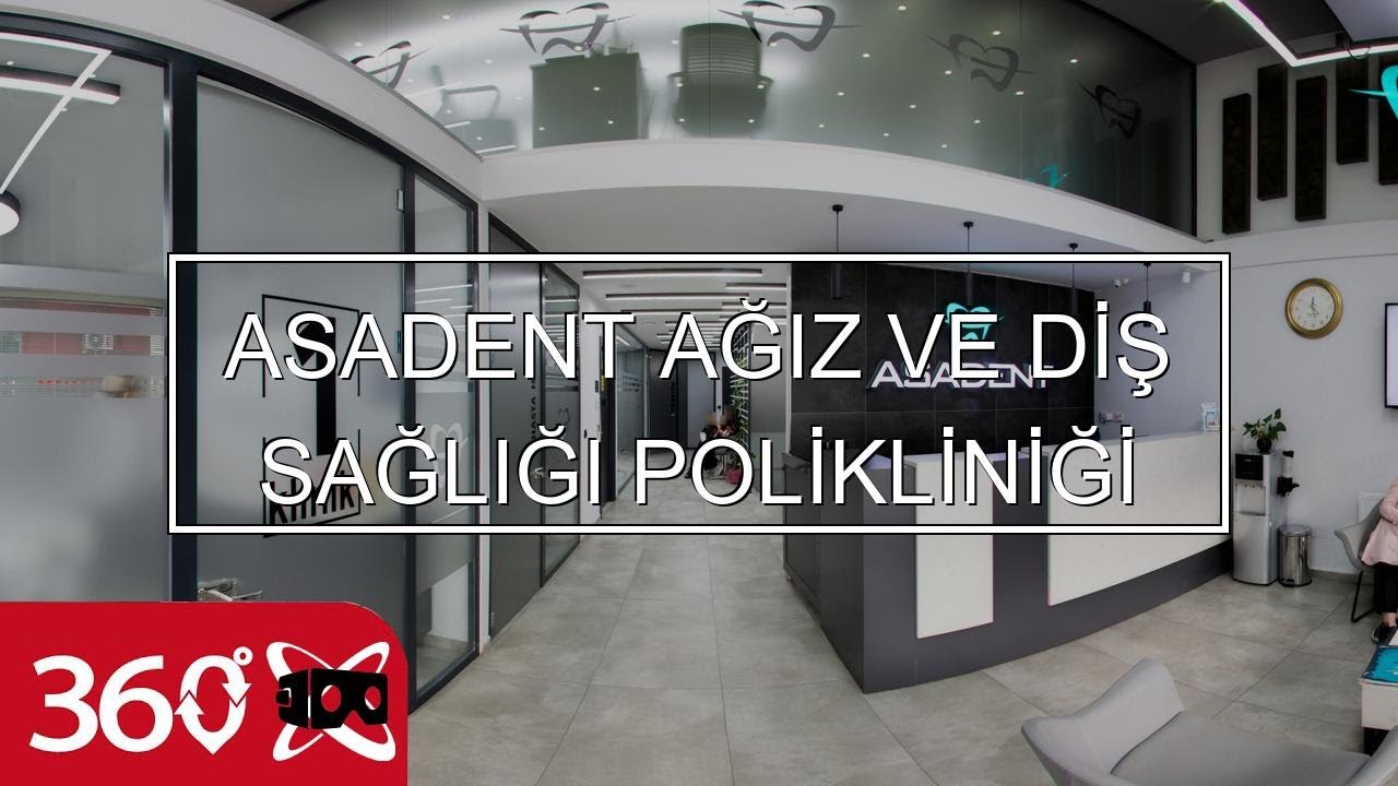 ASADENT AĞIZ VE DİŞ SAĞLIĞI POLİKLİNİĞİ | This is 360 VR Video - YouTube
