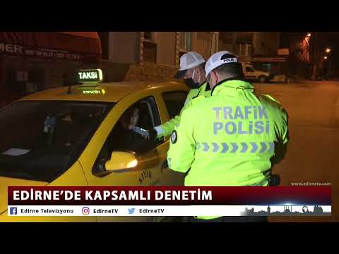 EDİRNE'DE KAPSAMLI DENETİM