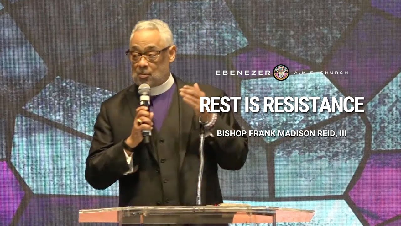 "Rest Is Resistance" | Bishop Frank Madison Reid, III, Guest Preacher ...
