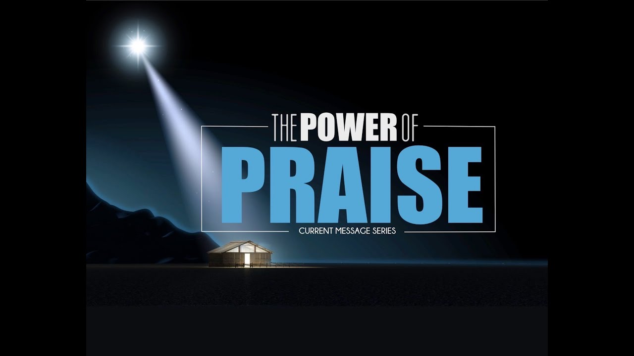 The Power of Praise Week Four - YouTube