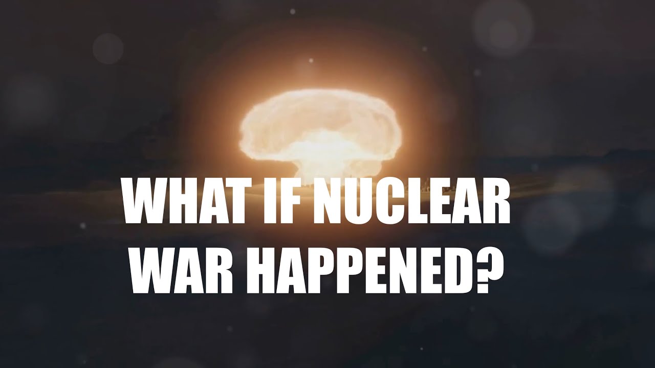 NUCLEAR WAR - IS THIS THING REALLY NEEDED TO HAPPEN?! - YouTube