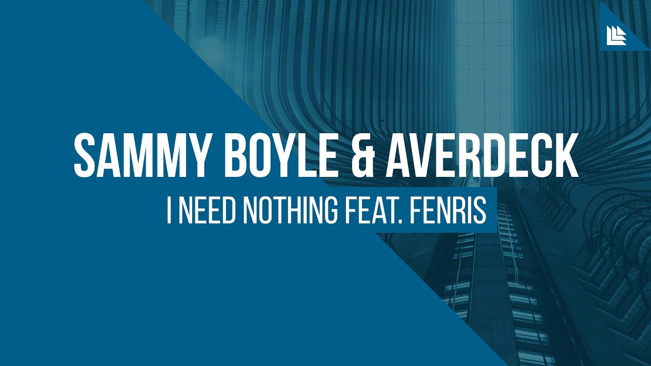 Sammy Boyle & Averdeck feat. Fenris - I Need Nothing [FREE DOWNLOAD ...