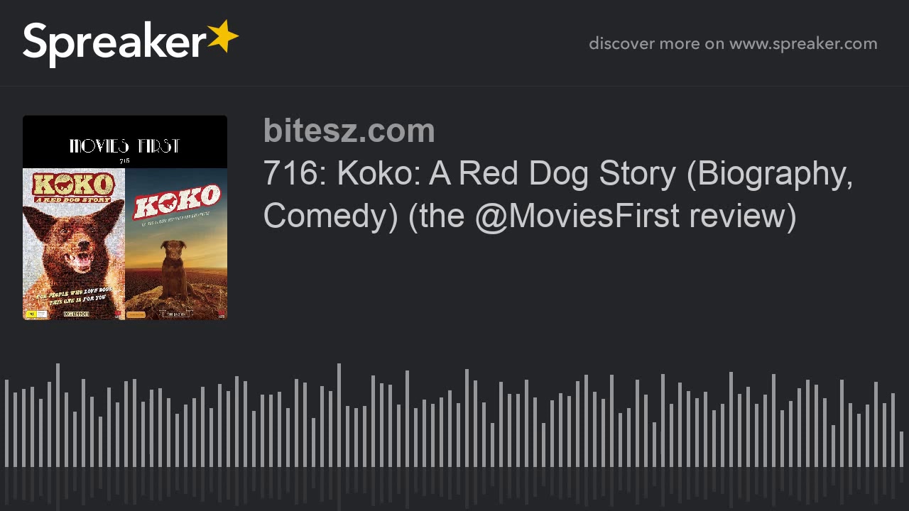716 Koko A Red Dog Story Biography Comedy the MoviesFirst Review 716-koko-a-red-dog-story-biography-comedy-the-moviesfirst-review