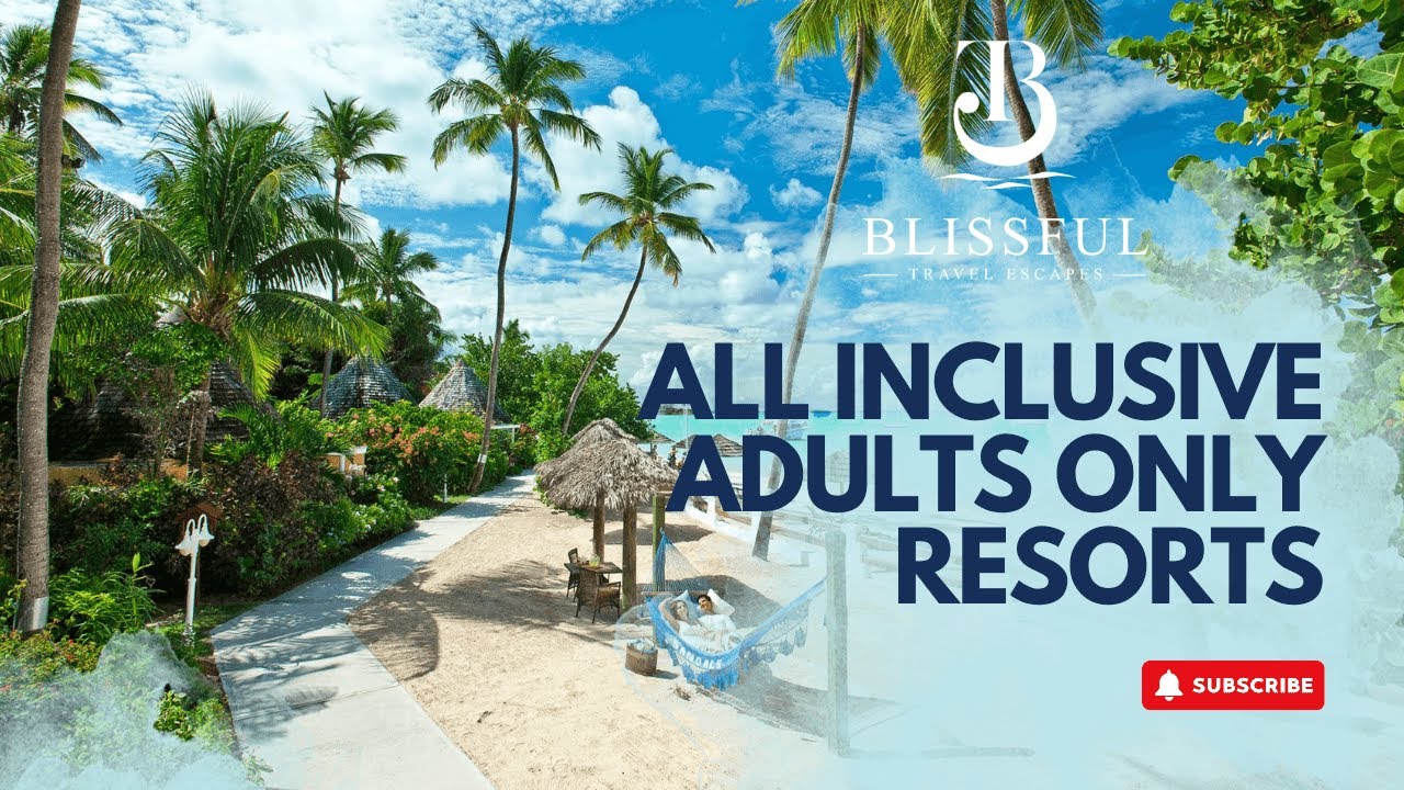 All Inclusive Adults Only Resorts - YouTube
