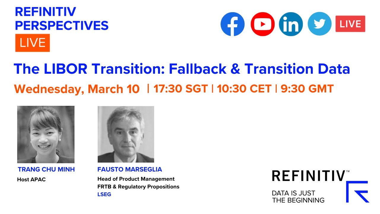 Refinitiv Perspectives LIVE: The LIBOR Transition: Fallback ...