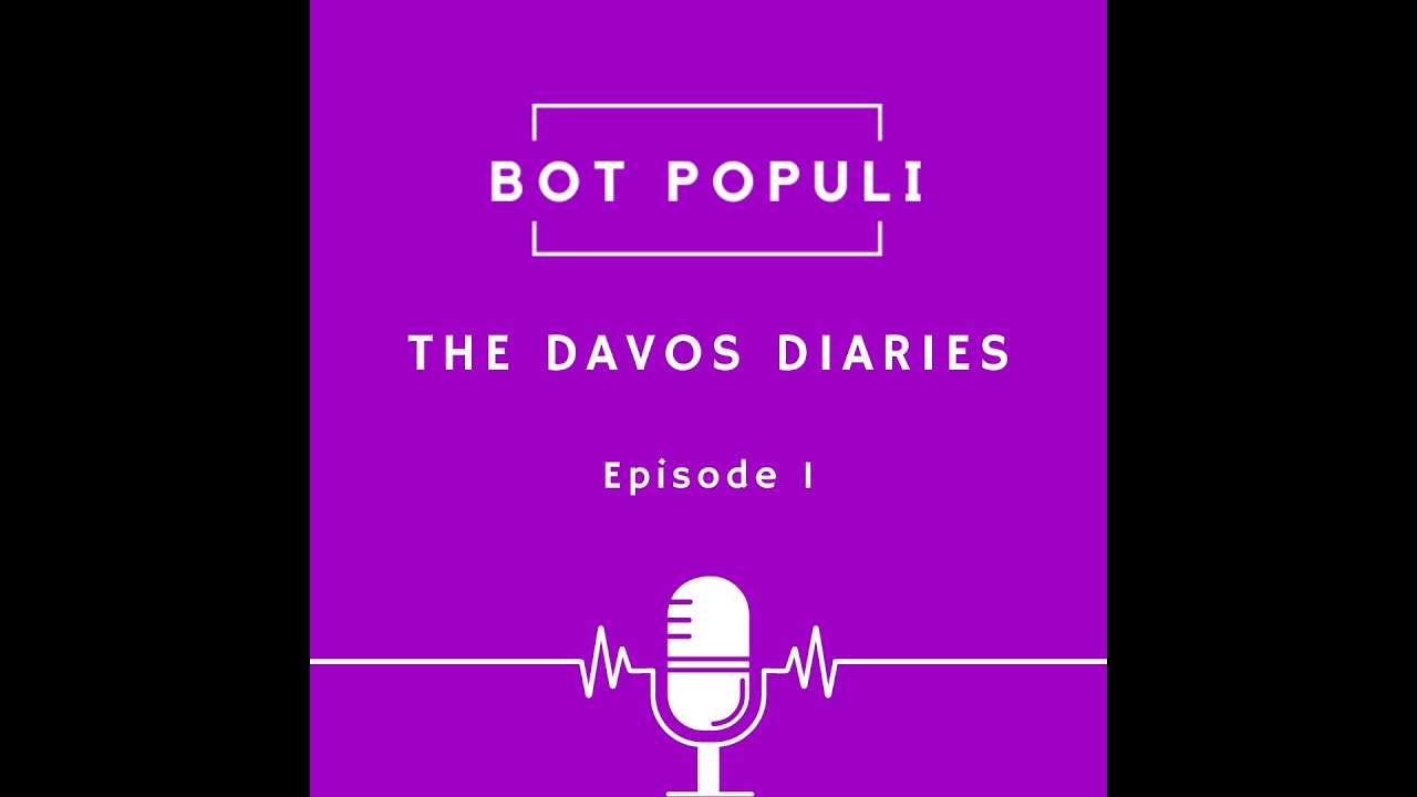 The Davos Diaries Episode 1 | Bot Populi – The Podcast - YouTube