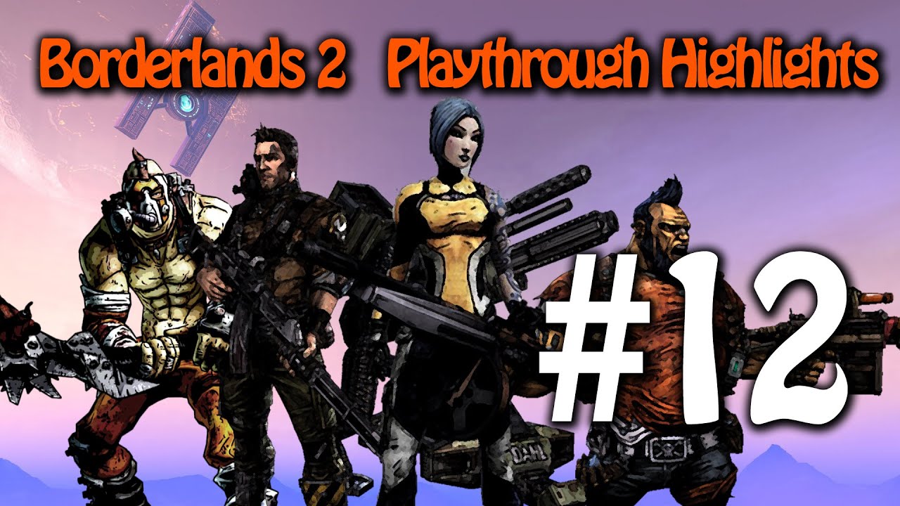 Borderlands 2 Playthrough Highlights #12 - Fighting Wilhelm - YouTube