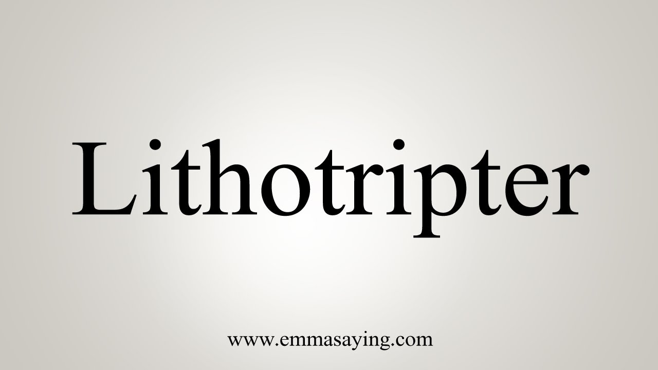 How To Say Lithotripter - YouTube