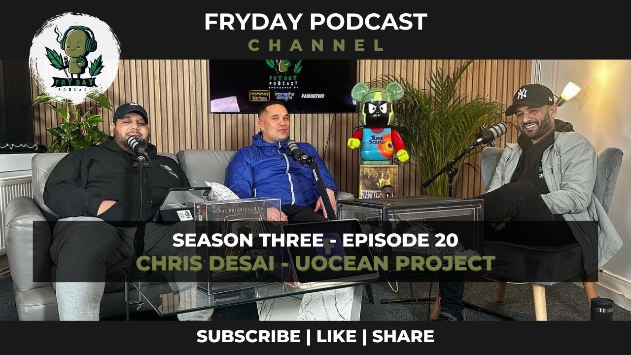 SEASON THREE || EP 20 || CHRIS DESAI UOCEAN PROJECT || FRYDAY PODCAST ...