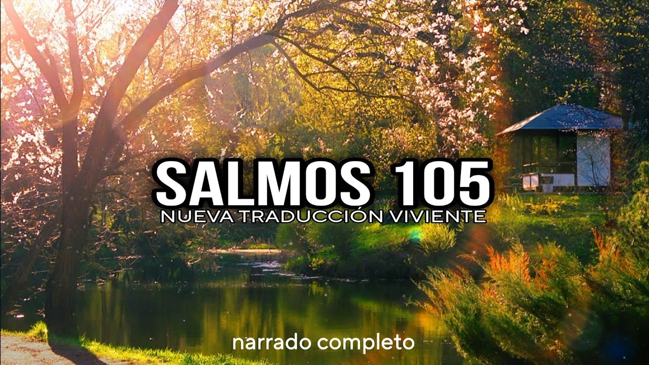 SALMOS 105 (narrado completo)NTV @reflexconvicentearcilalope5407 # ...