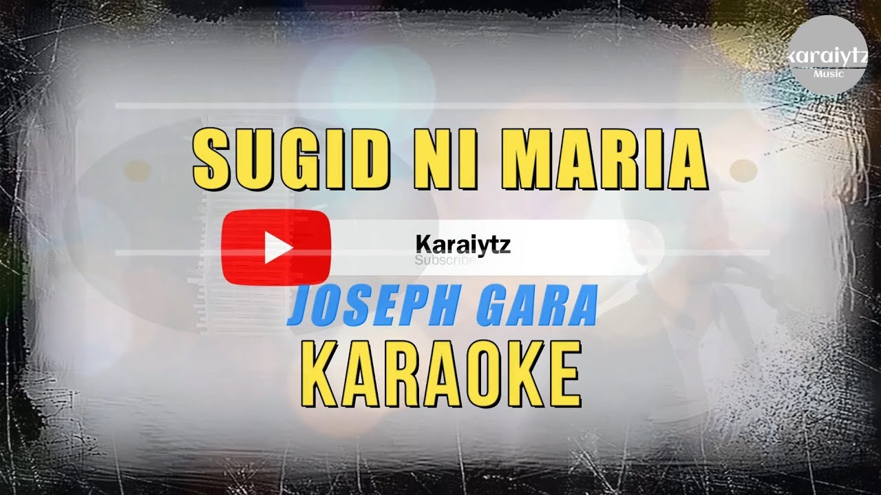 Sugid ni Maria - Joseph Gara 🎤(Karaoke)🎤 - YouTube
