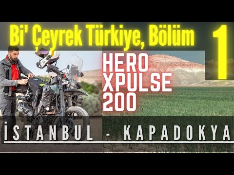 1. Bölüm Hero Xpulse 200 uzun yol (3300 KM) - İstanbul - Kapadokya