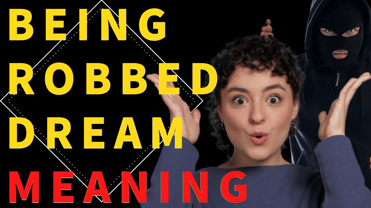 Interpreting the Meaning of Dreams About Being Robbed【dream meaning ...