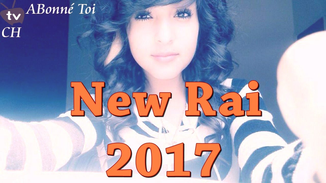 Compilation Rai Jdid 2017 - Best Music -Vol14- - YouTube