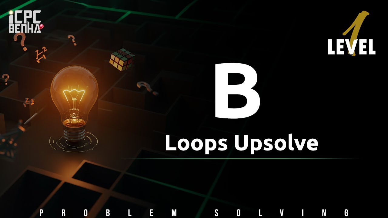 Problem B | Loops sheet Upsolve - YouTube