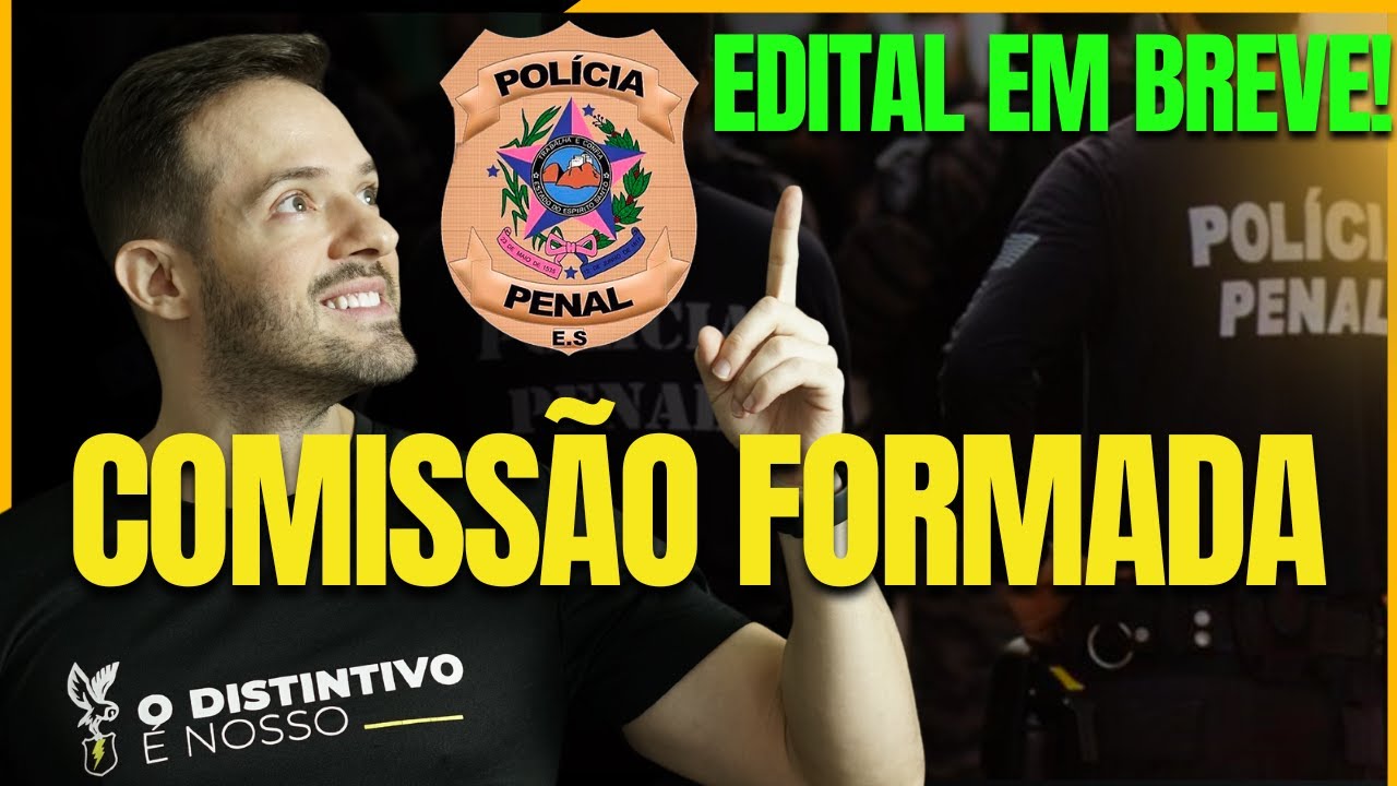 Concurso Polícia Penal ES 2025: EDITAL MAIS PERTO! - YouTube