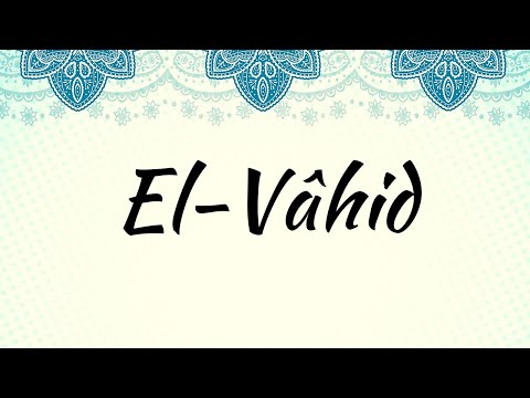 67. El-Vâhid | ALLAH'ın 99 İsmi - ESMA-ÜL HÜSNA