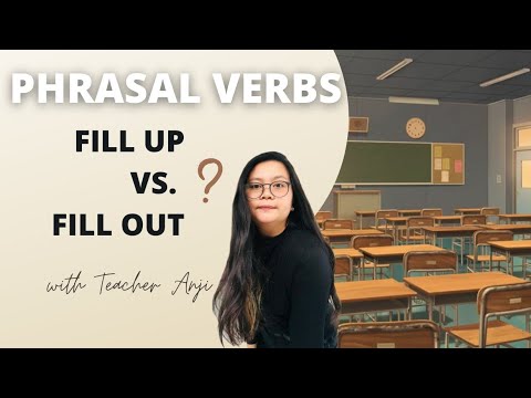 PHRASAL VERBS: FILL UP VS. FILL OUT BY TEACHER ANJI 👩‍🏫 - YouTube