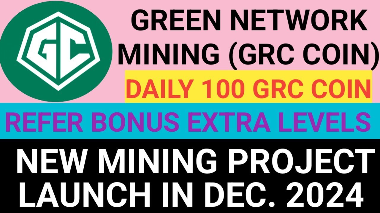 Green Network Mining New Project | GRC Coin Mining | Green Network Airdrop| GRC COIN Airdrop ...