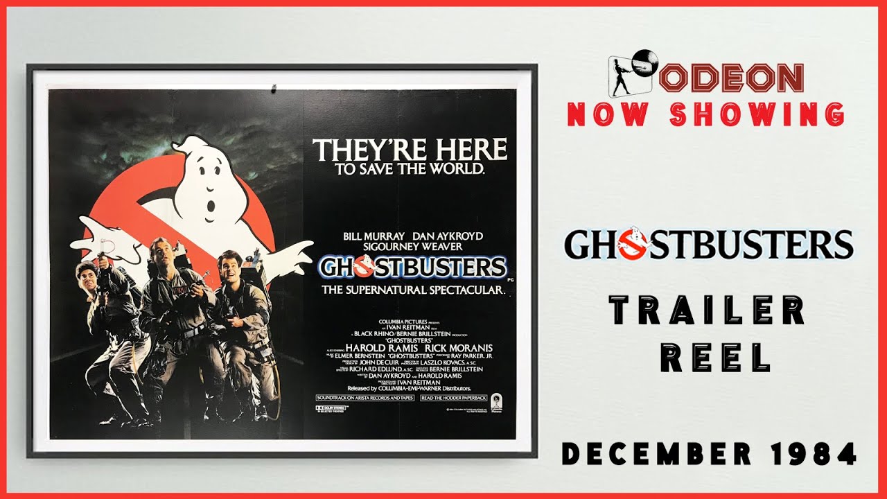 GHOSTBUSTERS (December 1984 Odeon Cinema Trailer Reel) -- Home Cinema ...