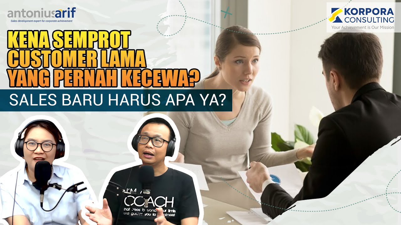 SALES BARU HARUS TAHU CARA KEMBALIKAN KEPERCAYAAN CUSTOMER YANG PERNAH ...