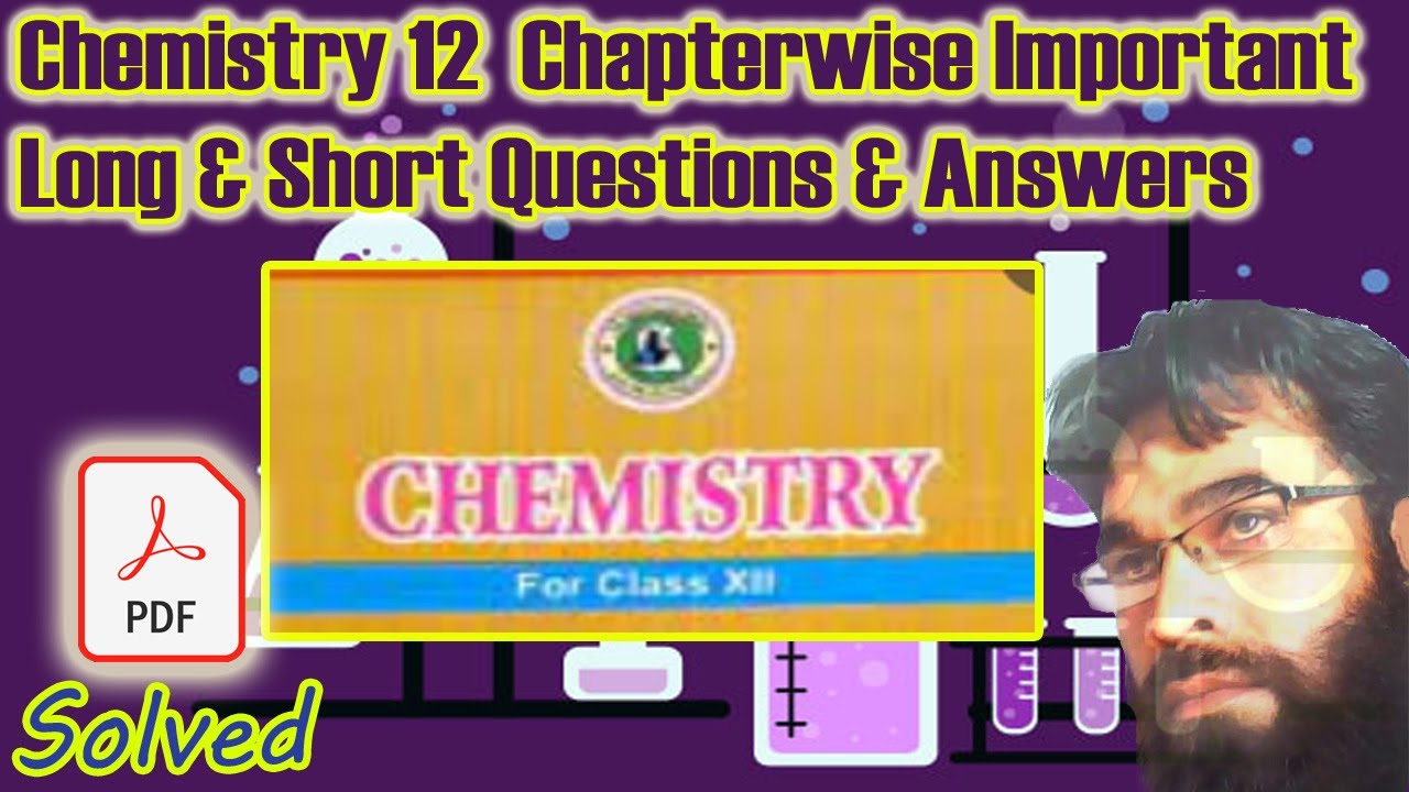 Chemistry XII | Chapterwise Important Long & Short Questions & Answers ...