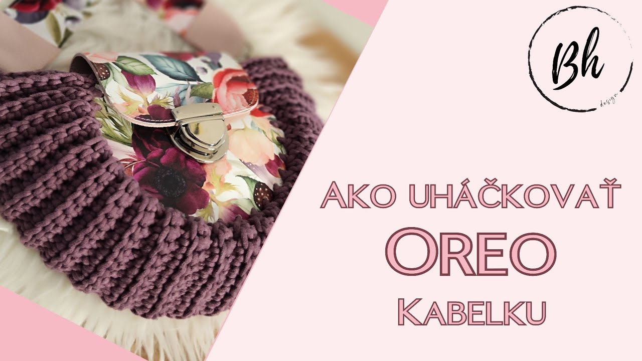 Ako uháčkovať OREO kabelku / How to crochet OREO bag - YouTube