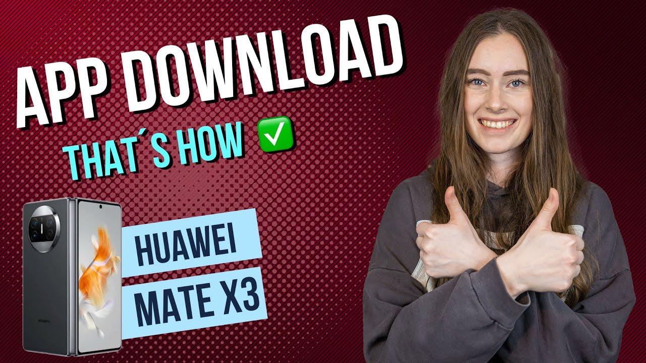 Huawei Mate X3- How to install apps • 📱 • 👨🏼‍💻 • ⬇️ • Tutorial - YouTube