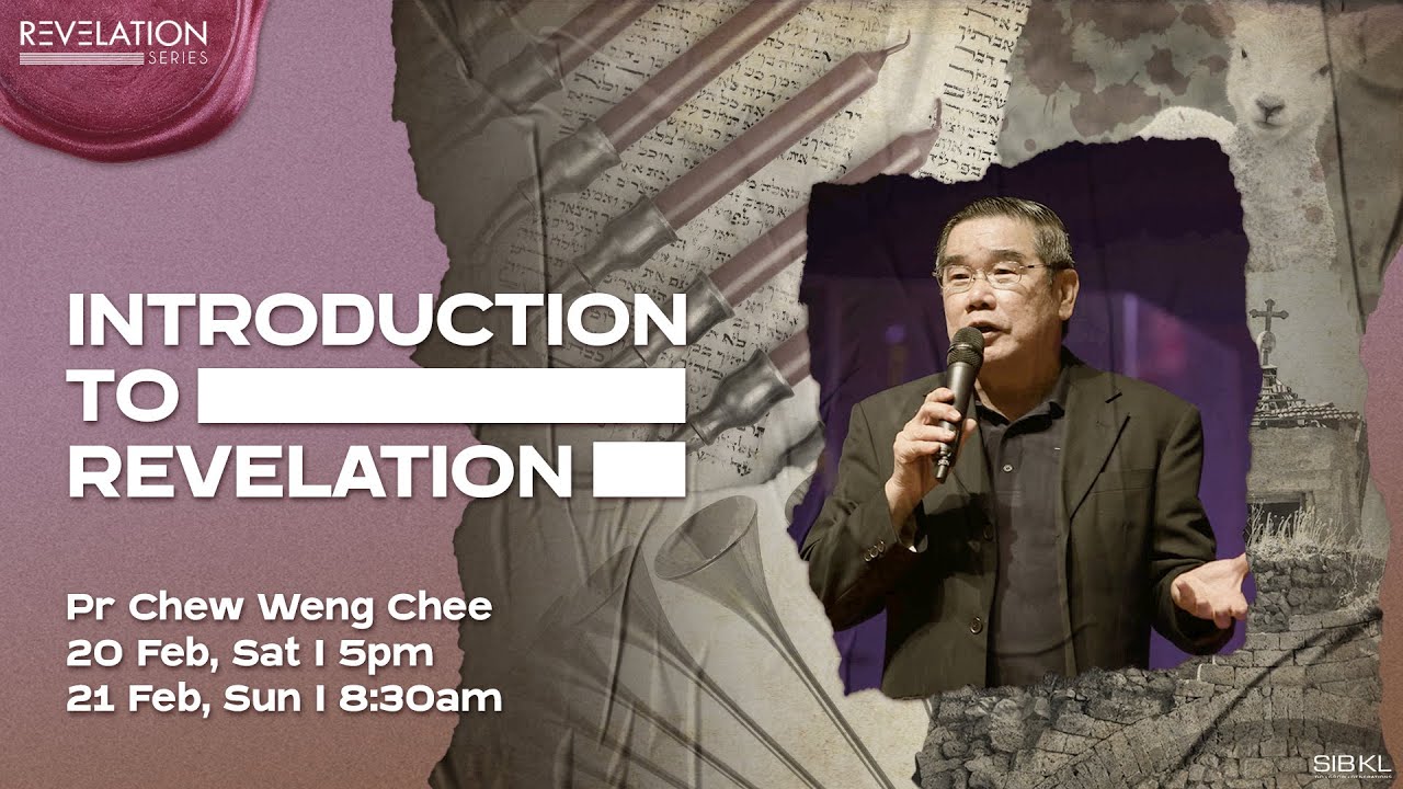 [SERMON] Introduction to Revelation - Pastor Chew Weng Chee // 21 ...