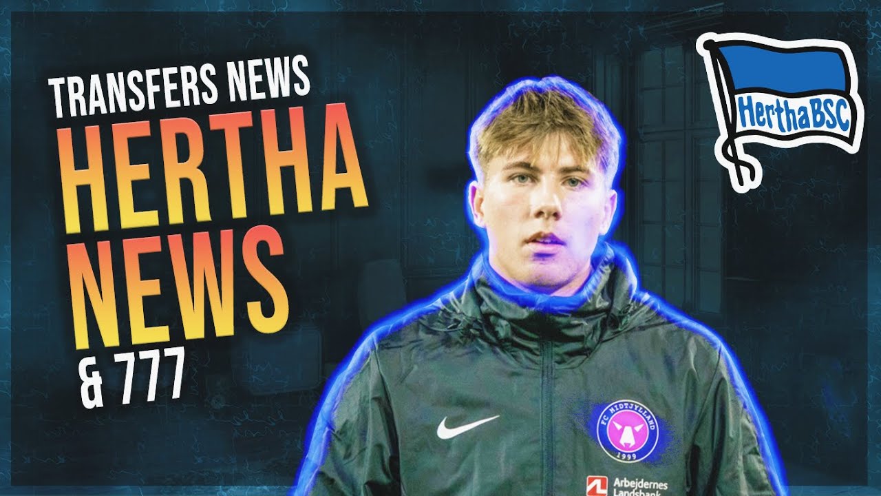 Fix: RIESEN Talent Gustav Christensen zu Hertha BSC? | 777 Einstieg und ...