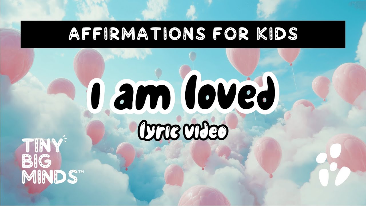 I Am Loved - Mindful Mornings (Affirmations For Kids) - YouTube