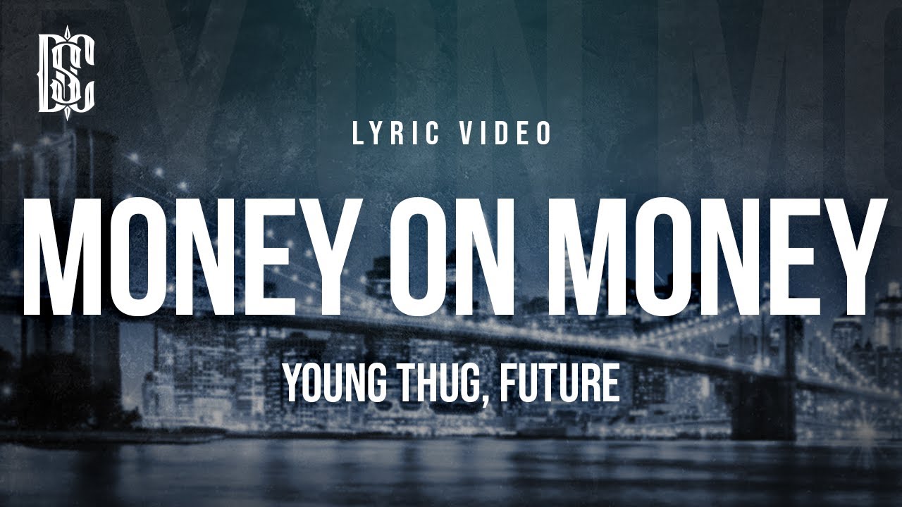 Young Thug feat. Future - Money On Money | Lyrics - YouTube
