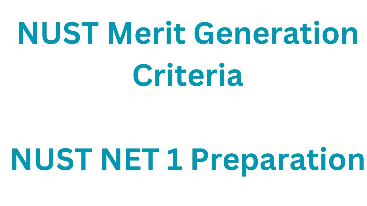 NUST Merit Generation Criteria I How to Prepare NUST NET 1 Test I NUST ...