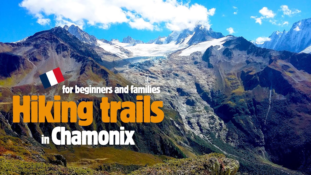 Hiking trails for beginners and families in Chamonix. Unleash the ...